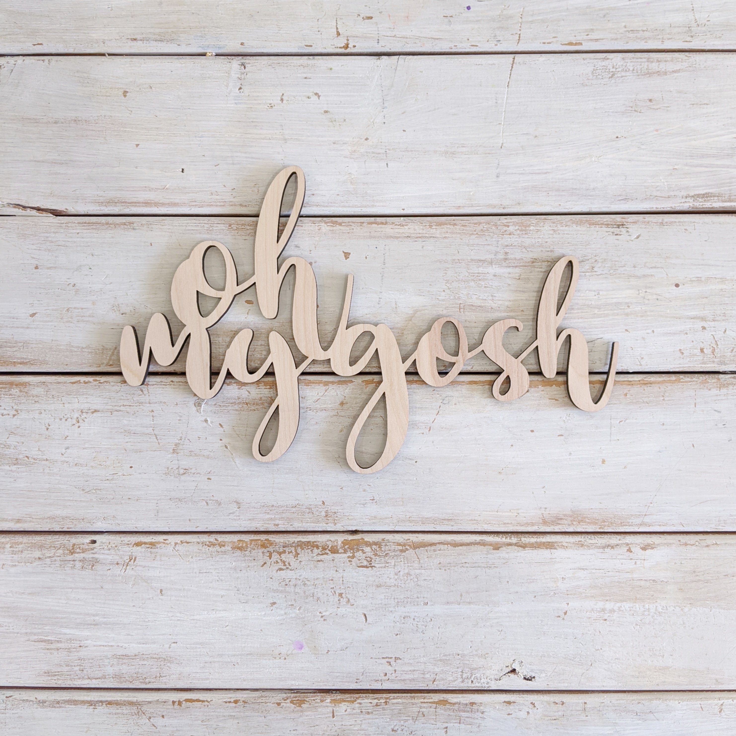 10 inch Oh My Gosh Phrase Wood Cutout | Oh You're Lovely